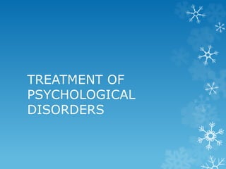 treatment of psychological disorders.pptx