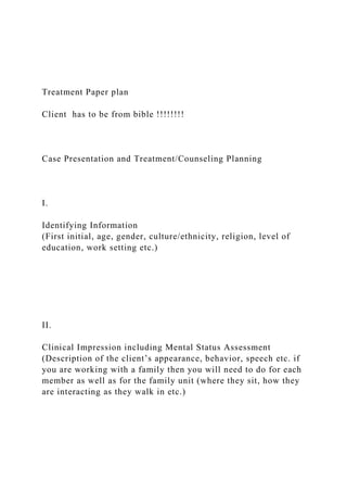 Treatment Paper planClient has to be from bible !!!!!!!!.docx ...