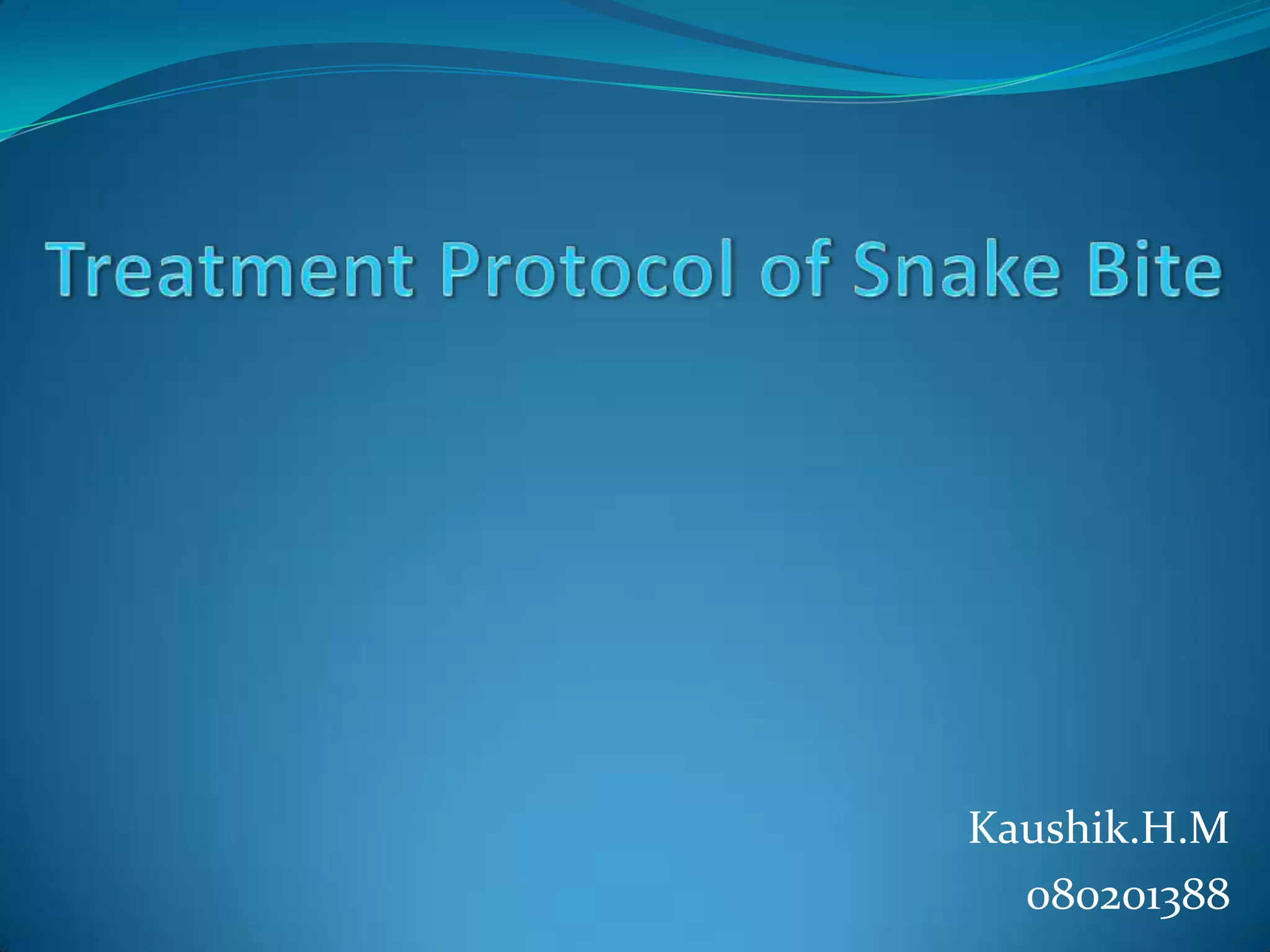 Treatment protocol of snake bite | PPTX