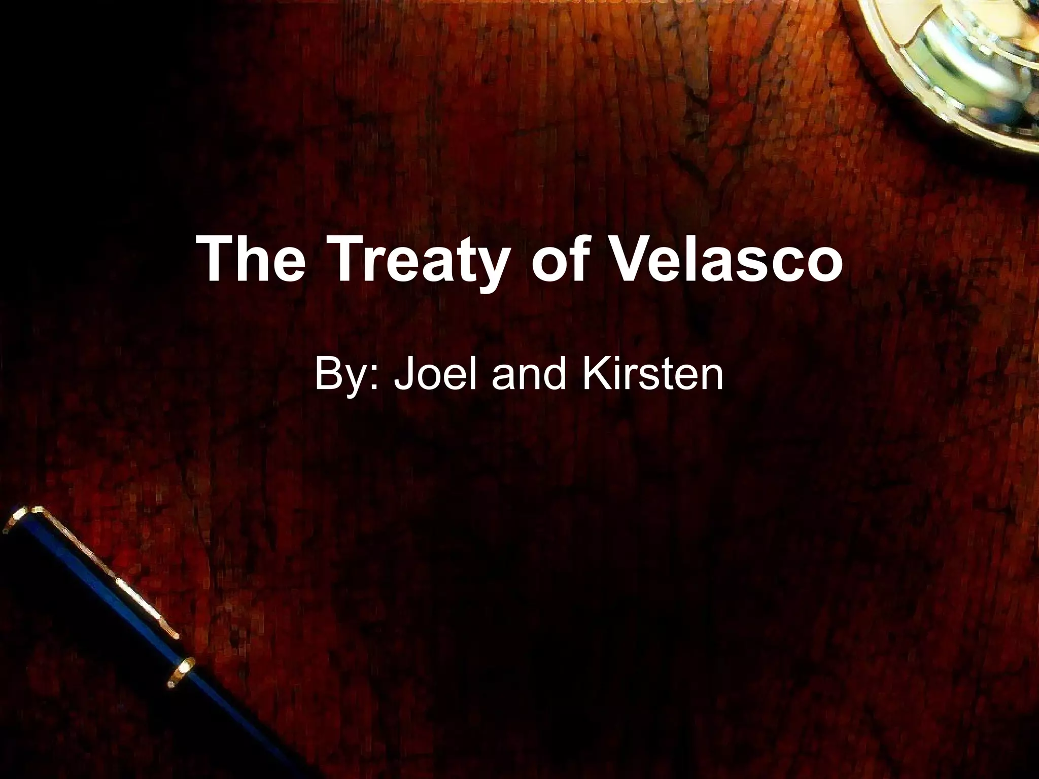 Treaty Of Velasco | PPT | Death, Injury, or Military Conflict ...
