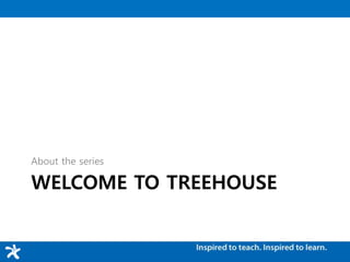 Treehouse Coursebook Unit Walkthrough | PPTX