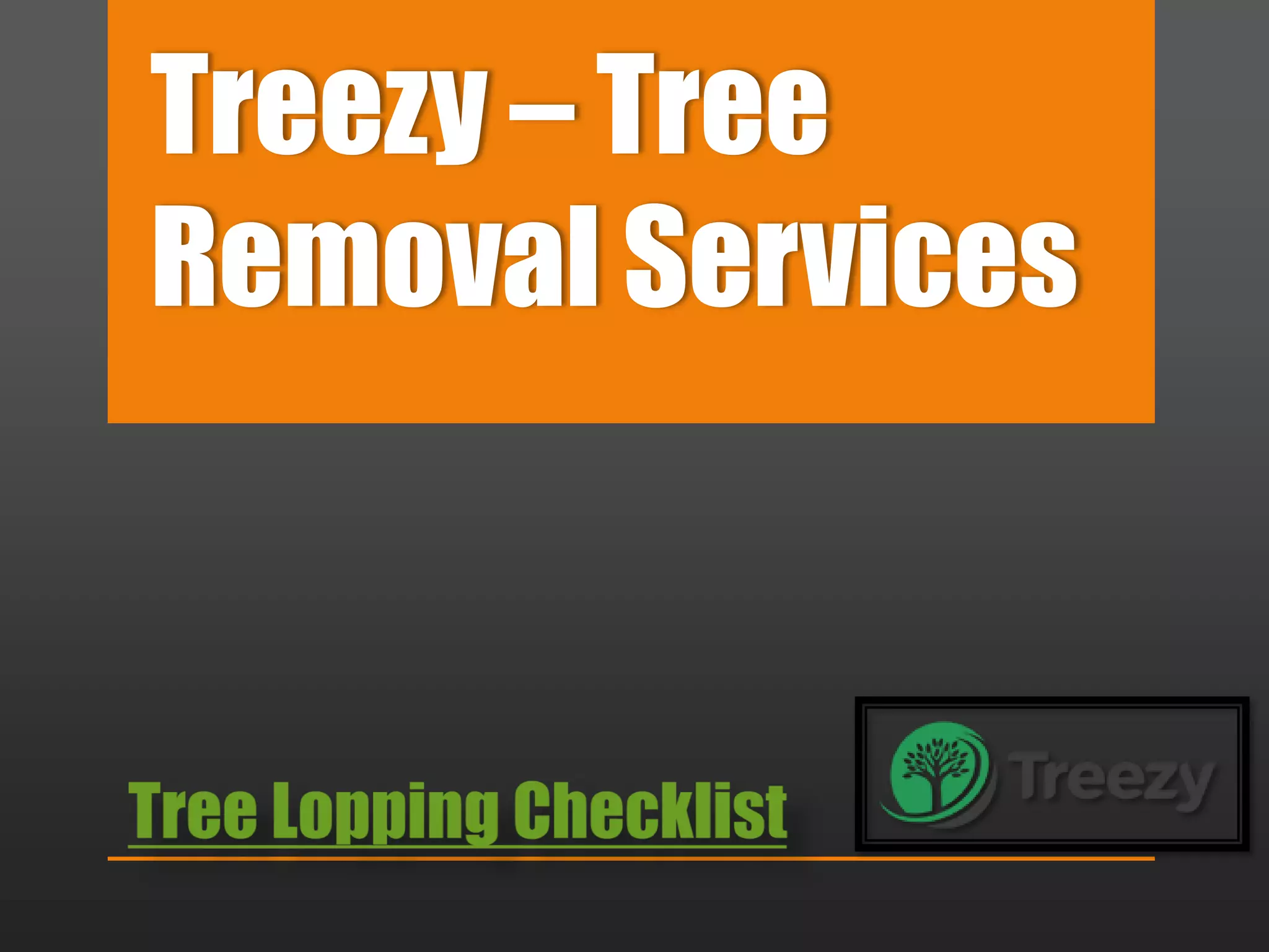 Tree lopping checklist by treezy tree services | PPT