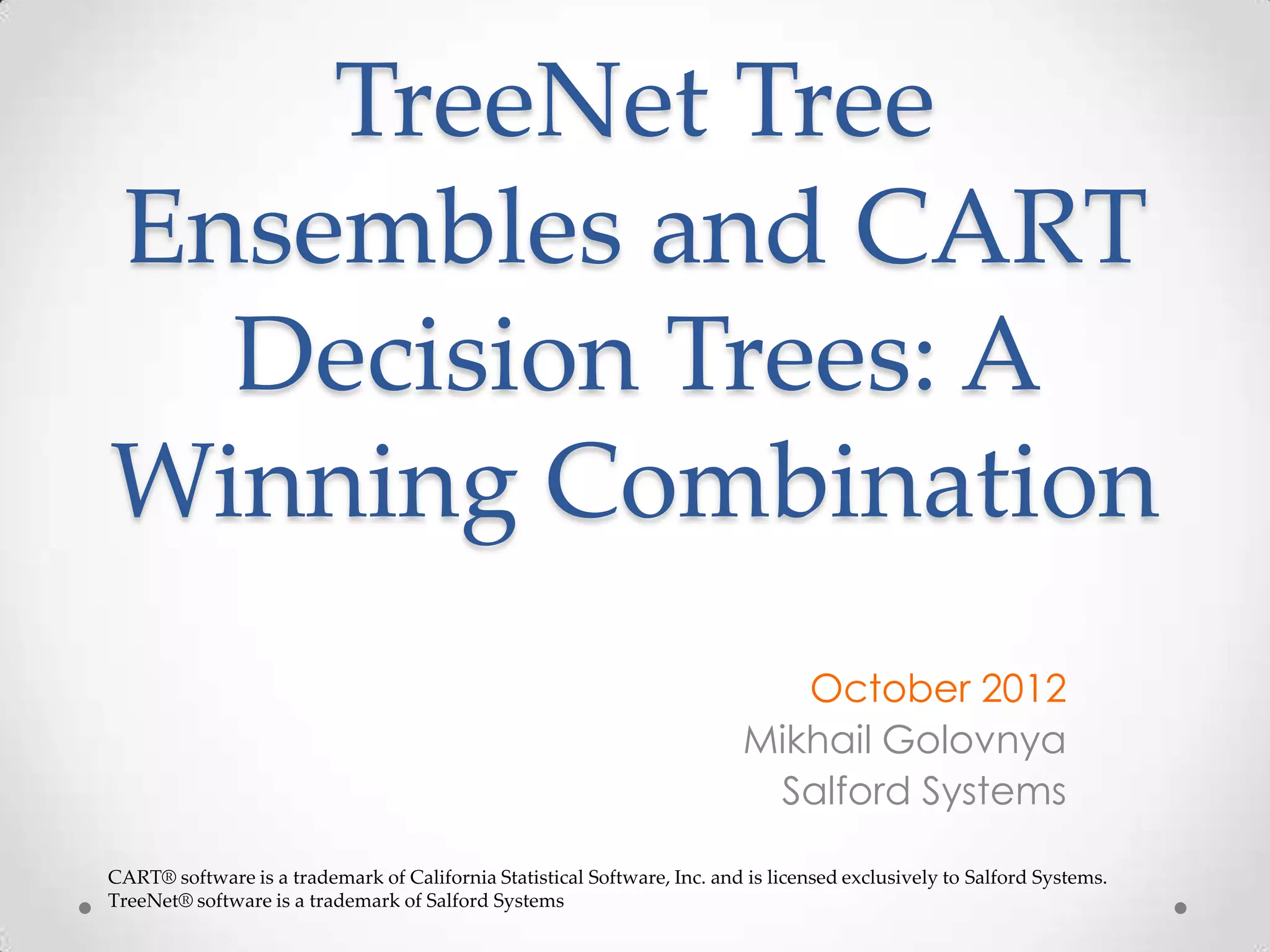 TreeNet Tree Ensembles and CART Decision Trees: A Winning Combination ...