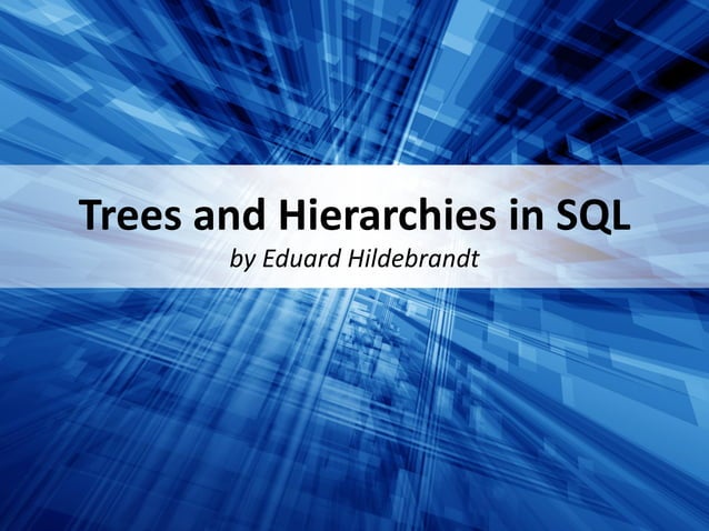 Trees and Hierarchies in SQL | PPT