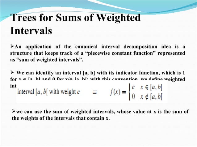 Trees for sums of weighted intervals | PPT