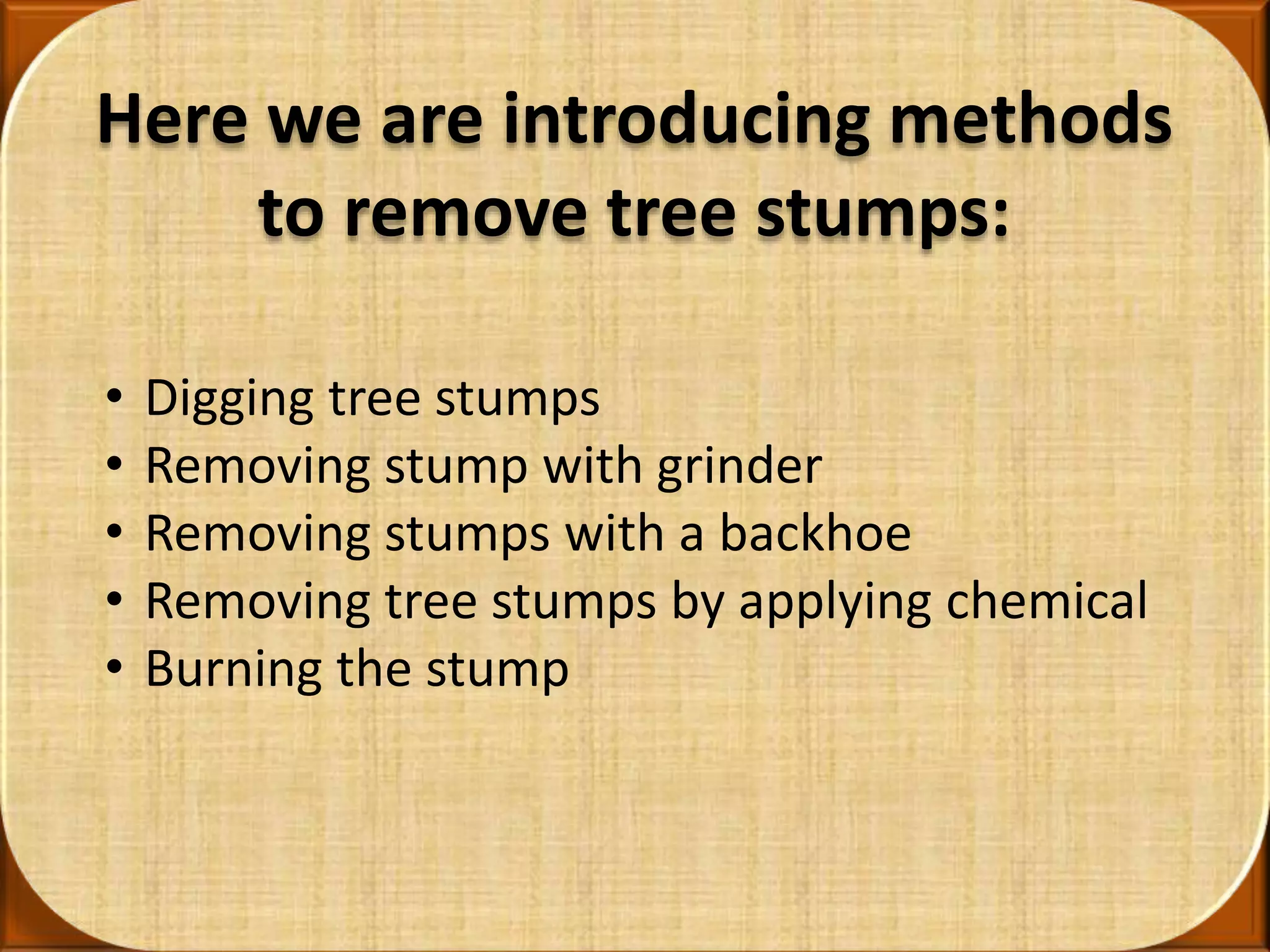 Tree stump removal methods | PPTX