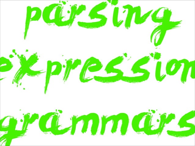 Parsing Expression Grammars and Treetop | PPT