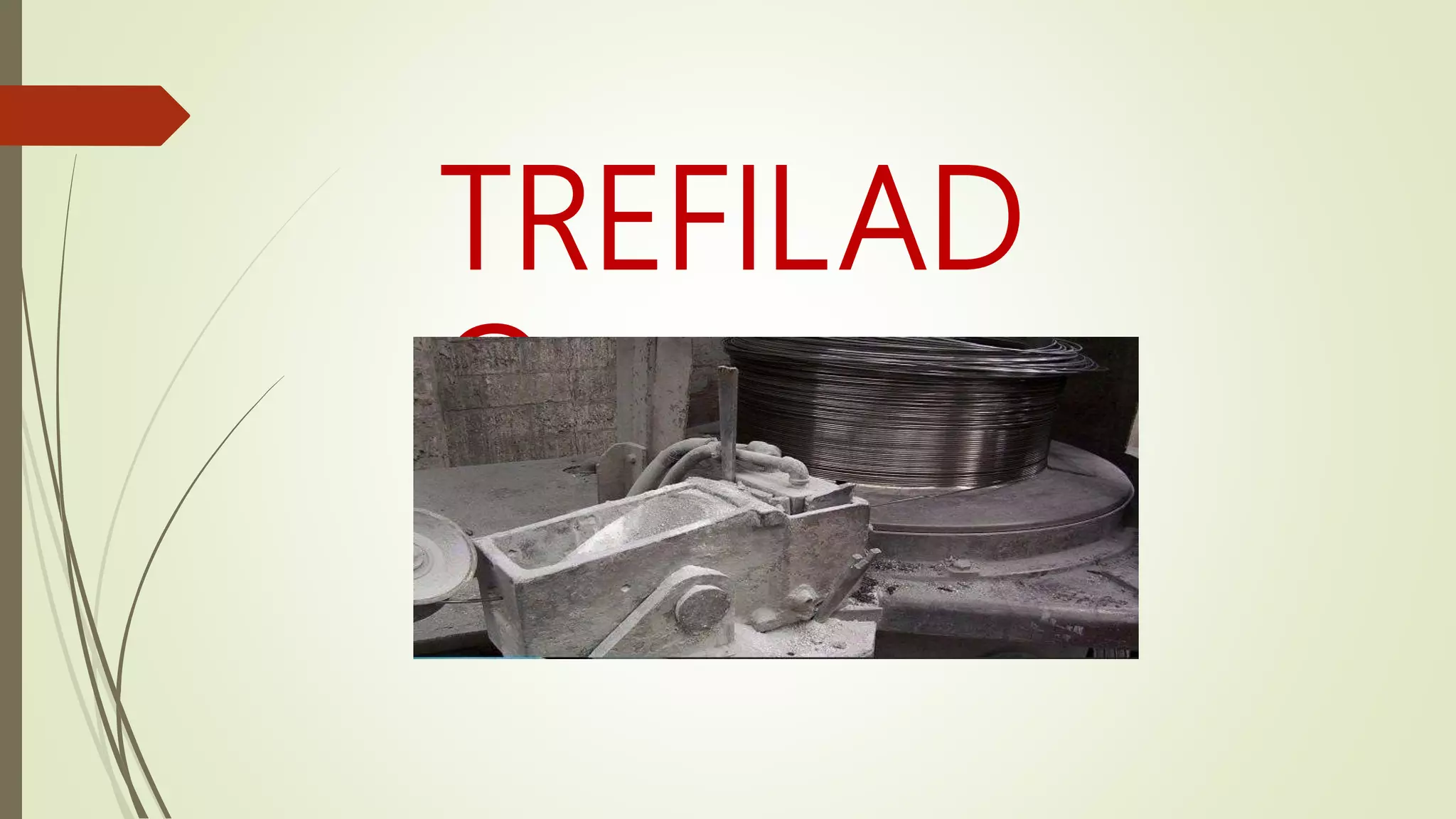 Proceso de Trefilado en Materiales Metálicos | PPTX