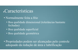 Fieira e trefilção (angulo de fieira e conformação) | PDF