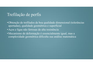 Fieira e trefilção (angulo de fieira e conformação) | PDF
