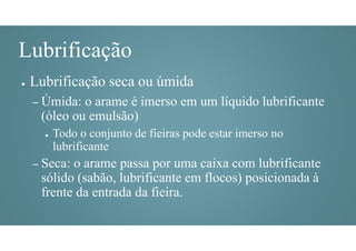 Fieira e trefilção (angulo de fieira e conformação) | PDF
