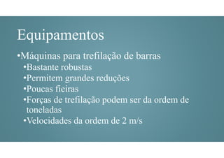 Fieira e trefilção (angulo de fieira e conformação) | PDF