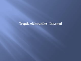 Tregtia elektronike | PPT