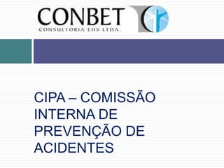 CIPA - Comissão Interna de Prevenção de Acidentes | PPT