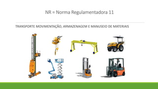 Treinamento NR 11 - Empilhadeira.pptx