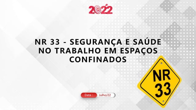 Treinamento NR 33 Completa - 21 de Julho 2022.pptx