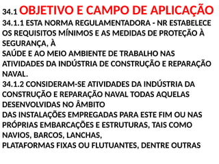 TREINAMENTO NR 34 - CONDIÇÕES E MEIO AMBIENTE DE TRABALHO NA INDUSTRIA ...