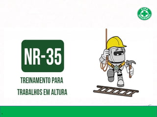 Treinamento de trabalho em altura NR 35.pptx
