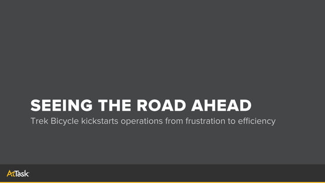 How Trek Bicycle kickstarted operations with AtTask | PPT