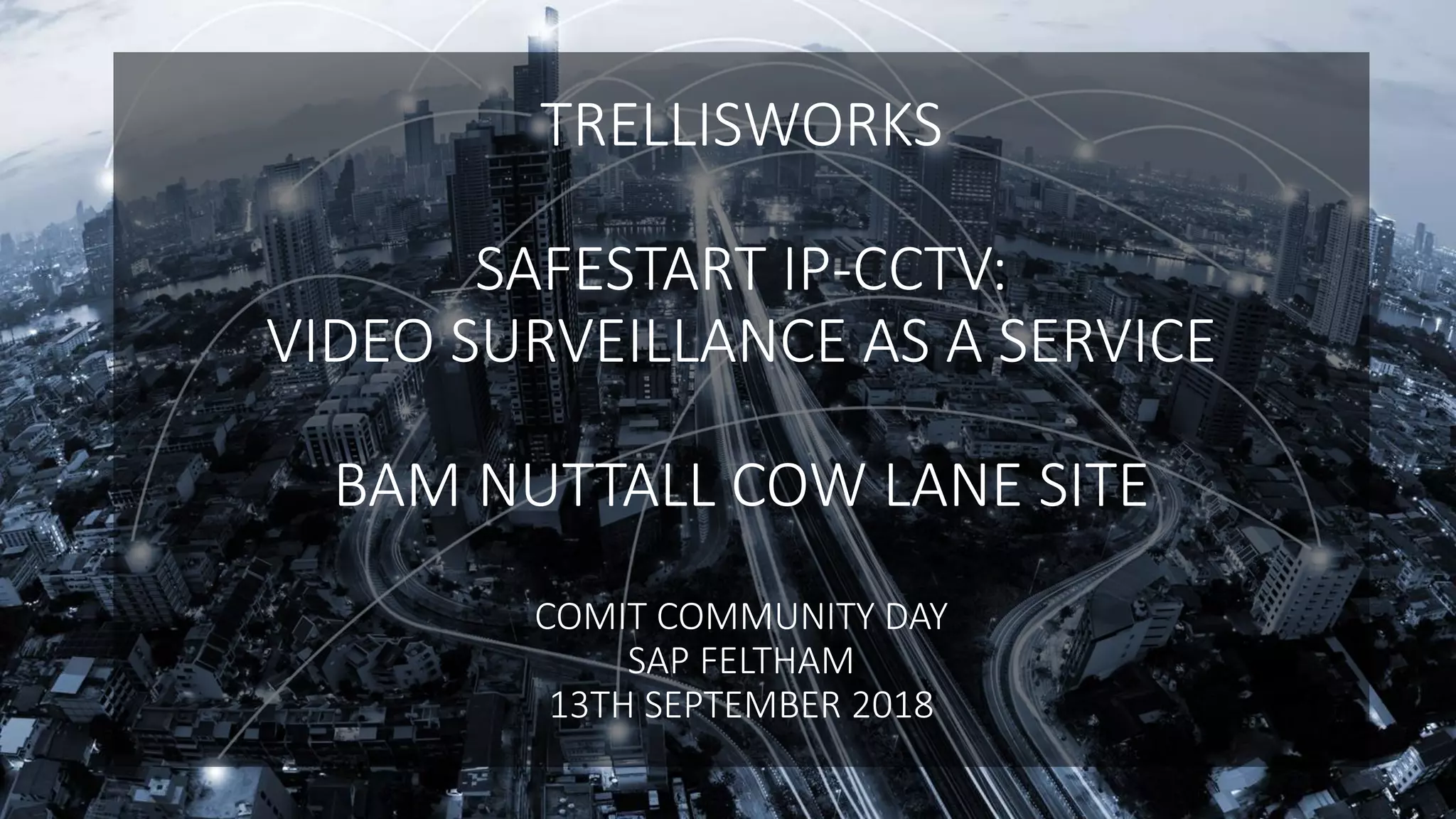 COMIT Community Day Autumnn 2018 - Trellisworks ipcctv | PPT