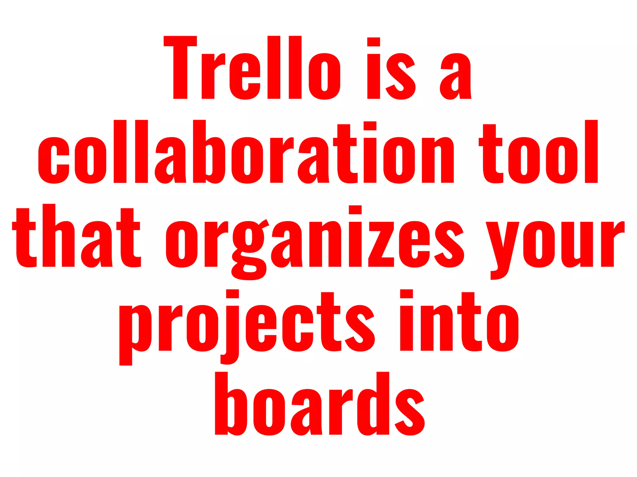 How To Use Trello To Organize Your Projects and Tasks | PPT