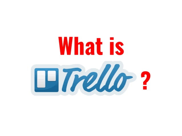 How To Use Trello To Organize Your Projects and Tasks | PPT | Free Download