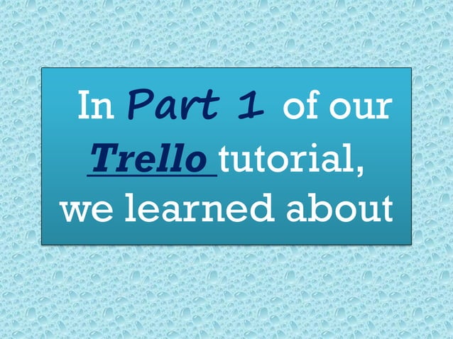 Trello tutorial for Beginners - part 2 | PPT