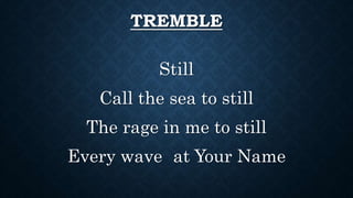 Tremble song lyrics Powerpoint church music | PPTX