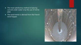 Tremie concreting | PPTX