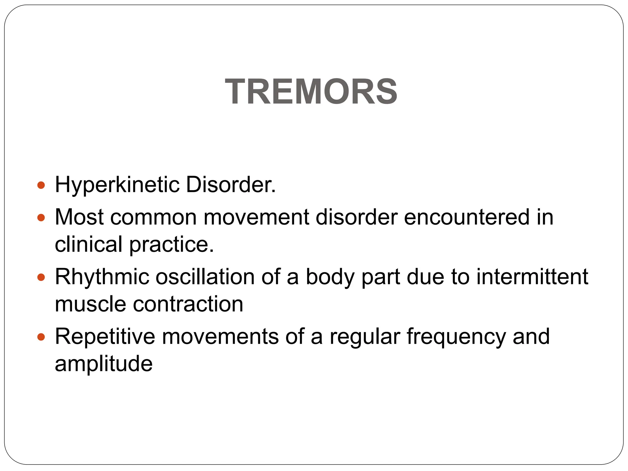 TREMORS and examination by dr abhishri pg2 | PPT