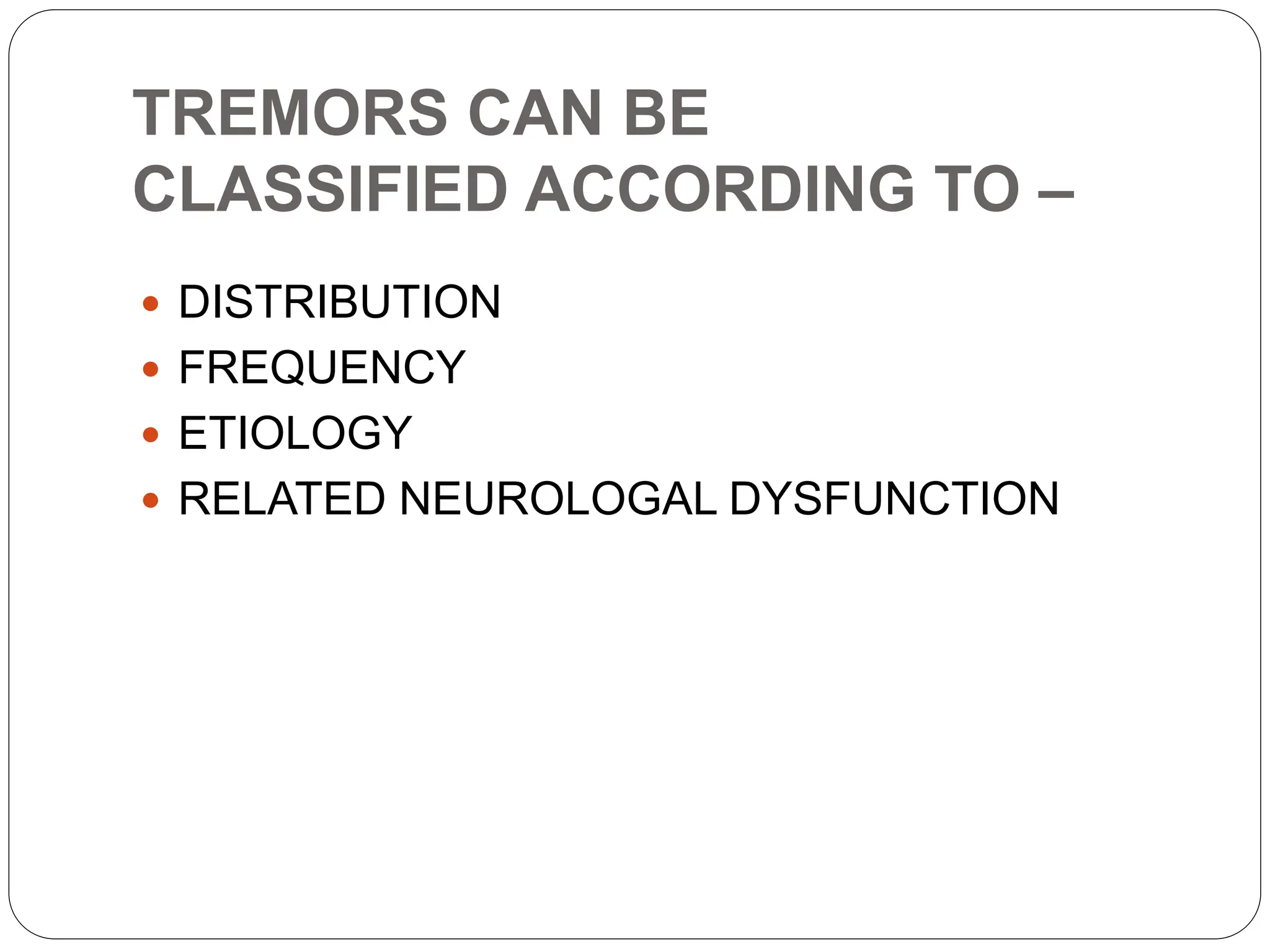 TREMORS and examination by dr abhishri pg2 | PPT