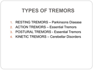 TREMORS and examination by dr abhishri pg2 | PPT