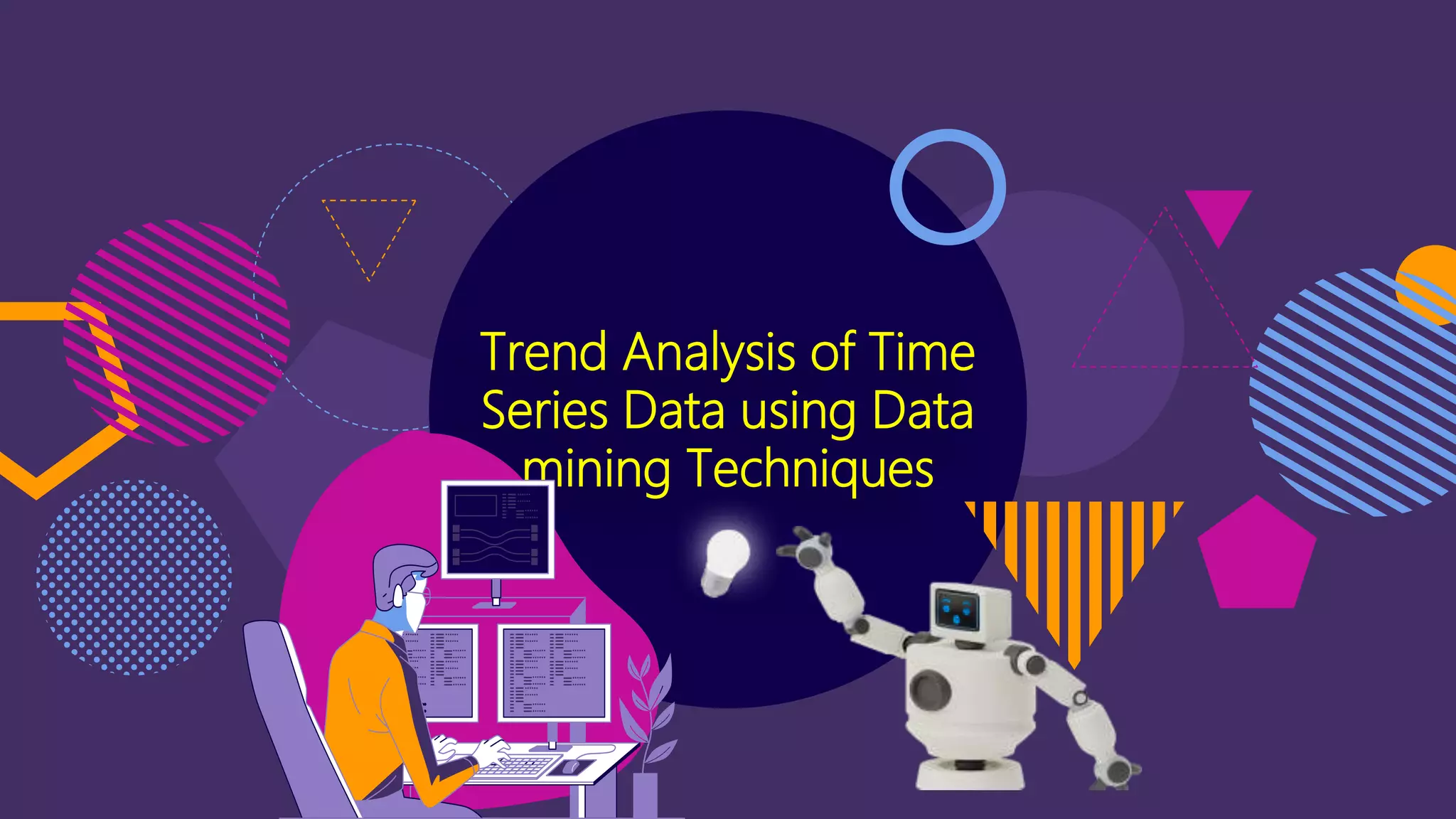 Trend analysis-of-time-series-data-using-data-mining-techniques By Raihan Sikdar | PPTX