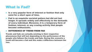 Trend and Fad - Senior High School Lesson | PPTX | Style & Fashion