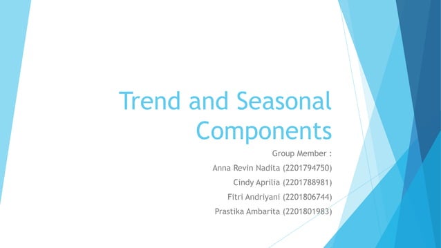 Trend and Seasonal Components | PPT