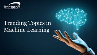 Trending Topics in Machine Learning | PPTX