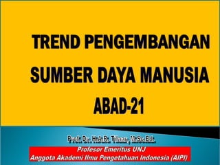 Trend Pengembangan SDM Abad 21 | PPT