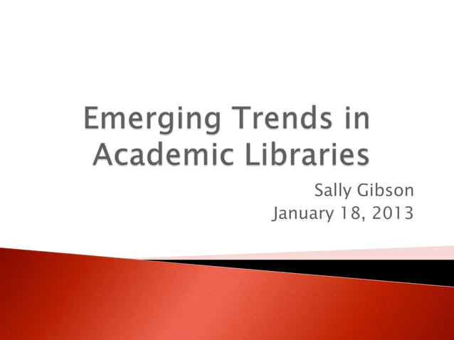 Trends in Academic Libraries | PPTX | Publishing Industry | Industries
