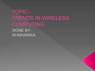 trends in wireless computing | PPTX