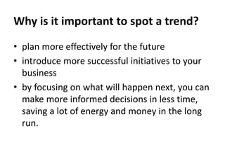 Trends-2-How-to-spot-a-trend lesson 3.pptx