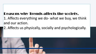 TRENDS-4.CAUSES AND CONSEQUENCES OF TRENDS AS A WHOLE | PPTX