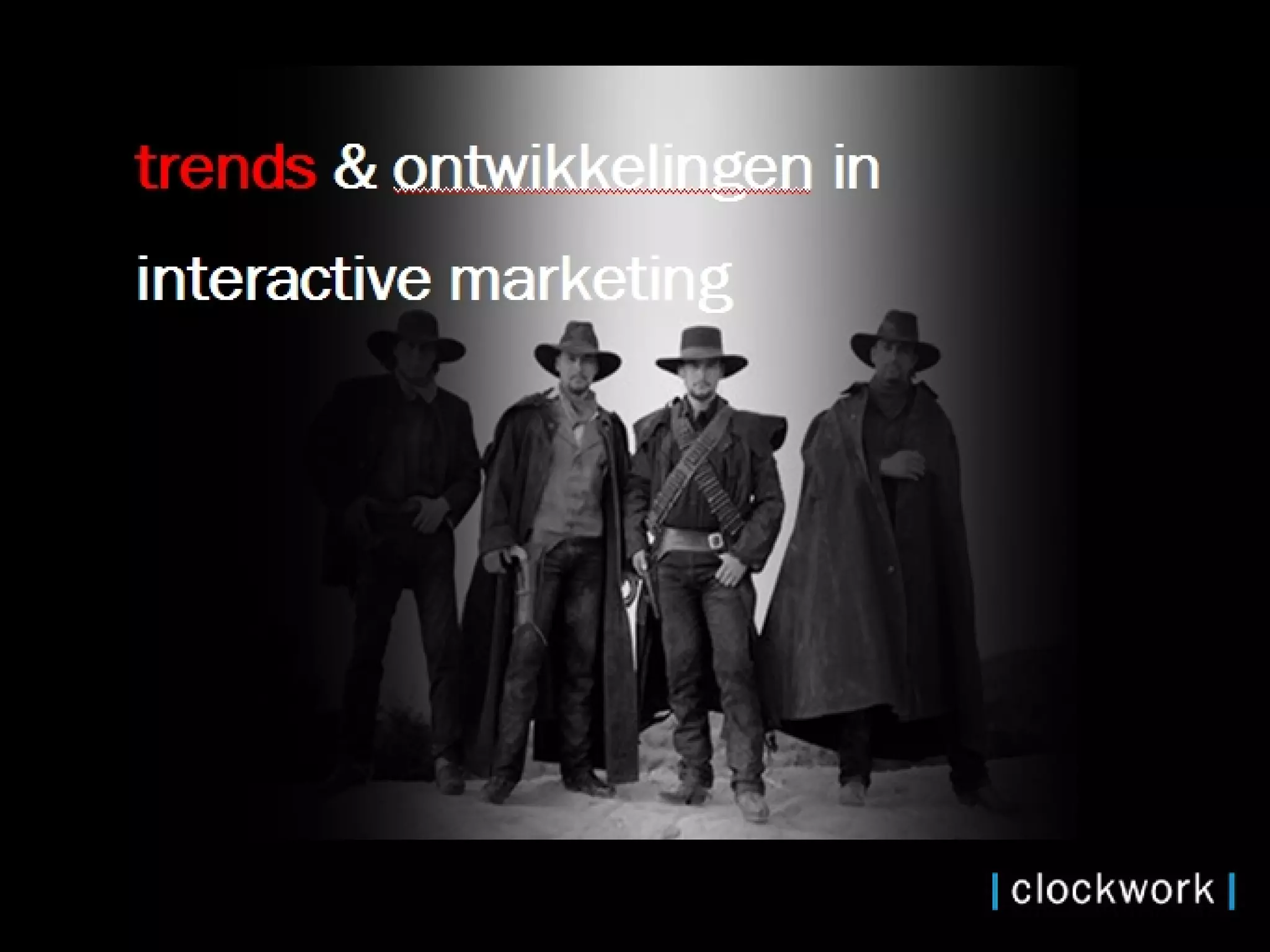 Trends en ontwikkelingen in interactive marketing - Clockwork | PPT