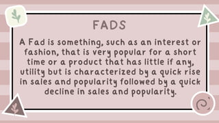 Trends-Vs.-Fads g12 trends and fads humss | PPTX | Science