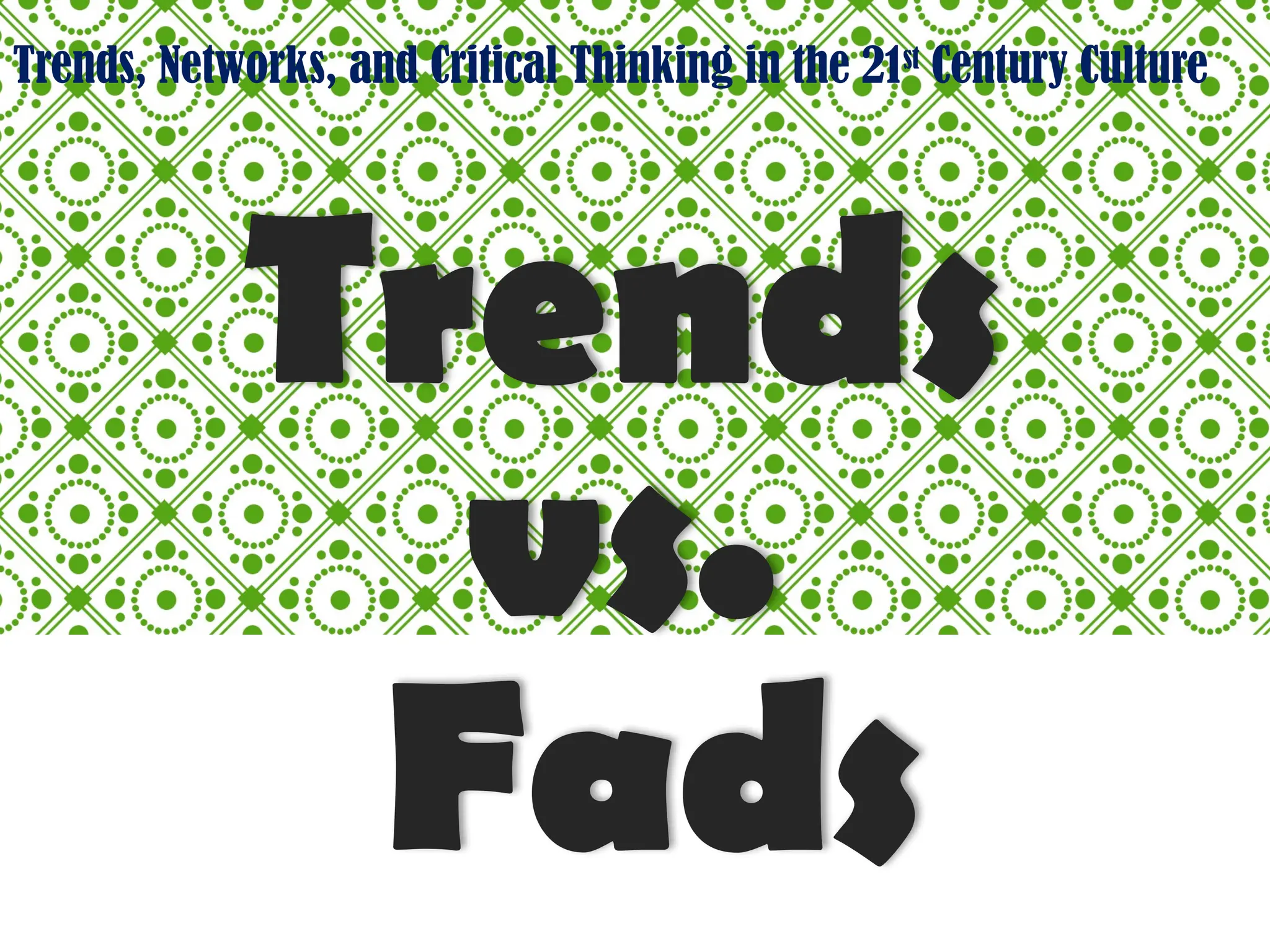 Trends vs. Fads Powerpoint presentation. | PPTX