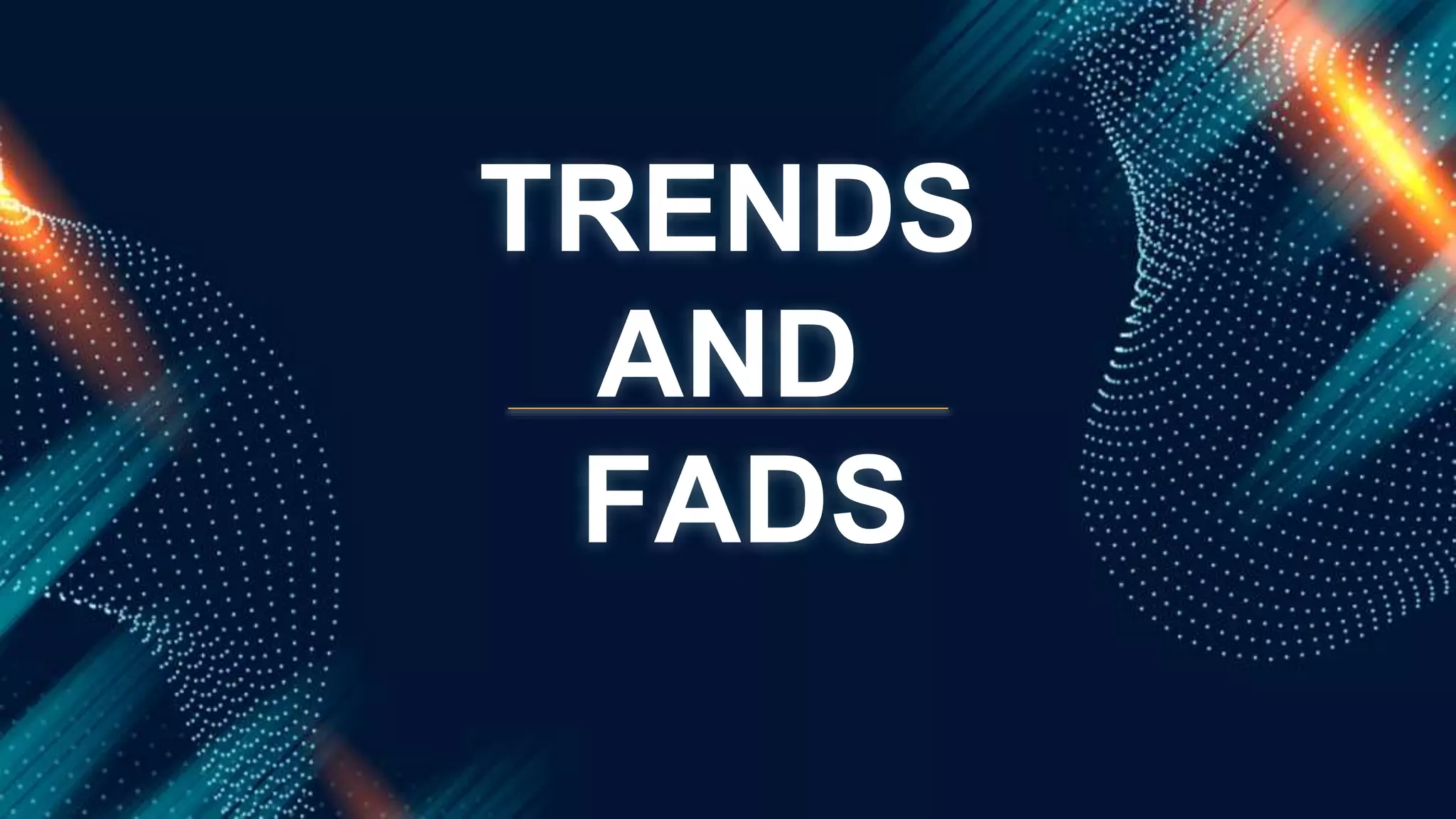 Trends and Fads.pptx