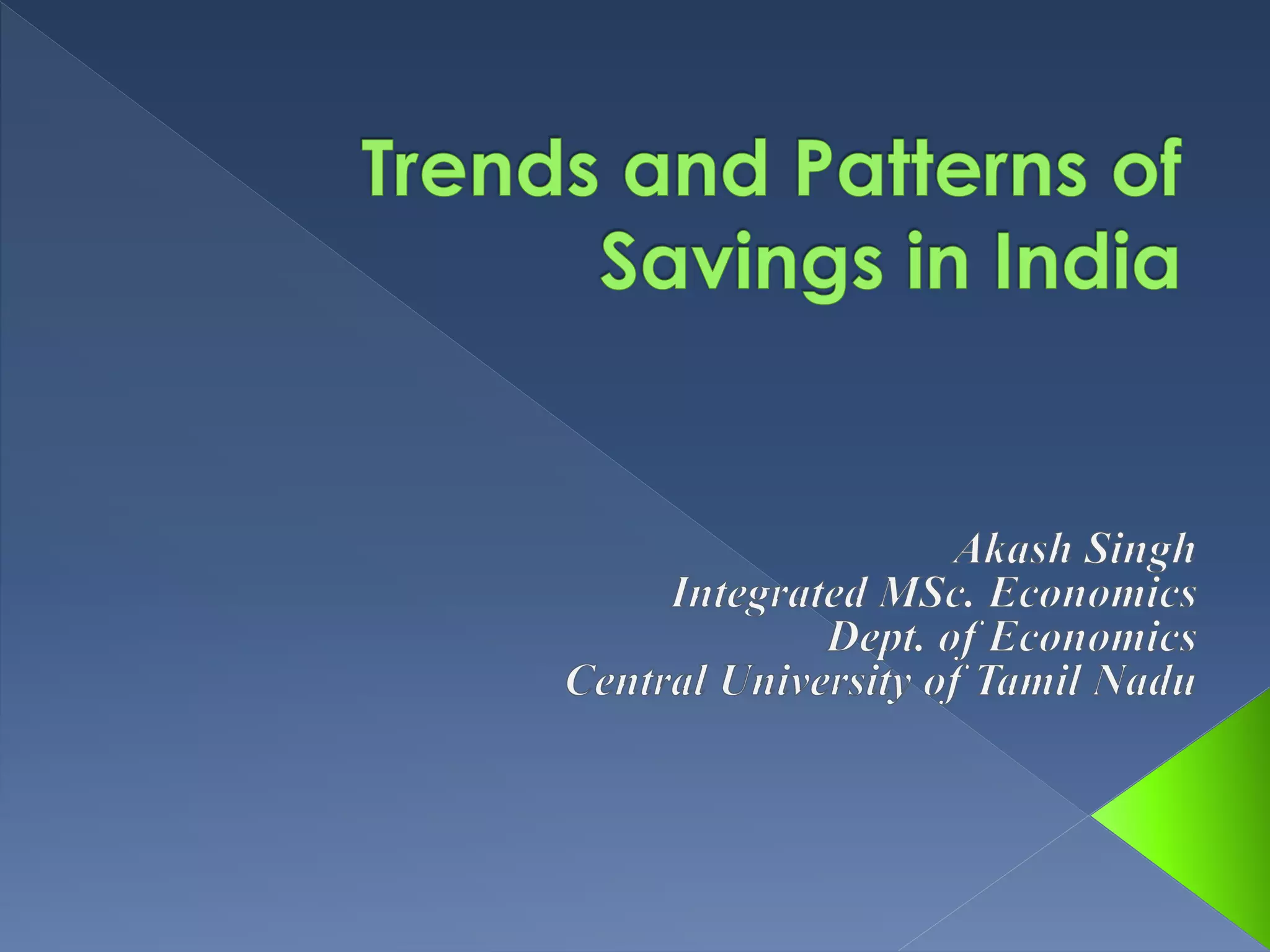 Trends and patterns of Savings (Household Savings) in India | PPTX