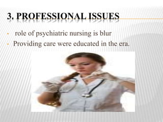 Trends and issues in mental health nursing | PPTX