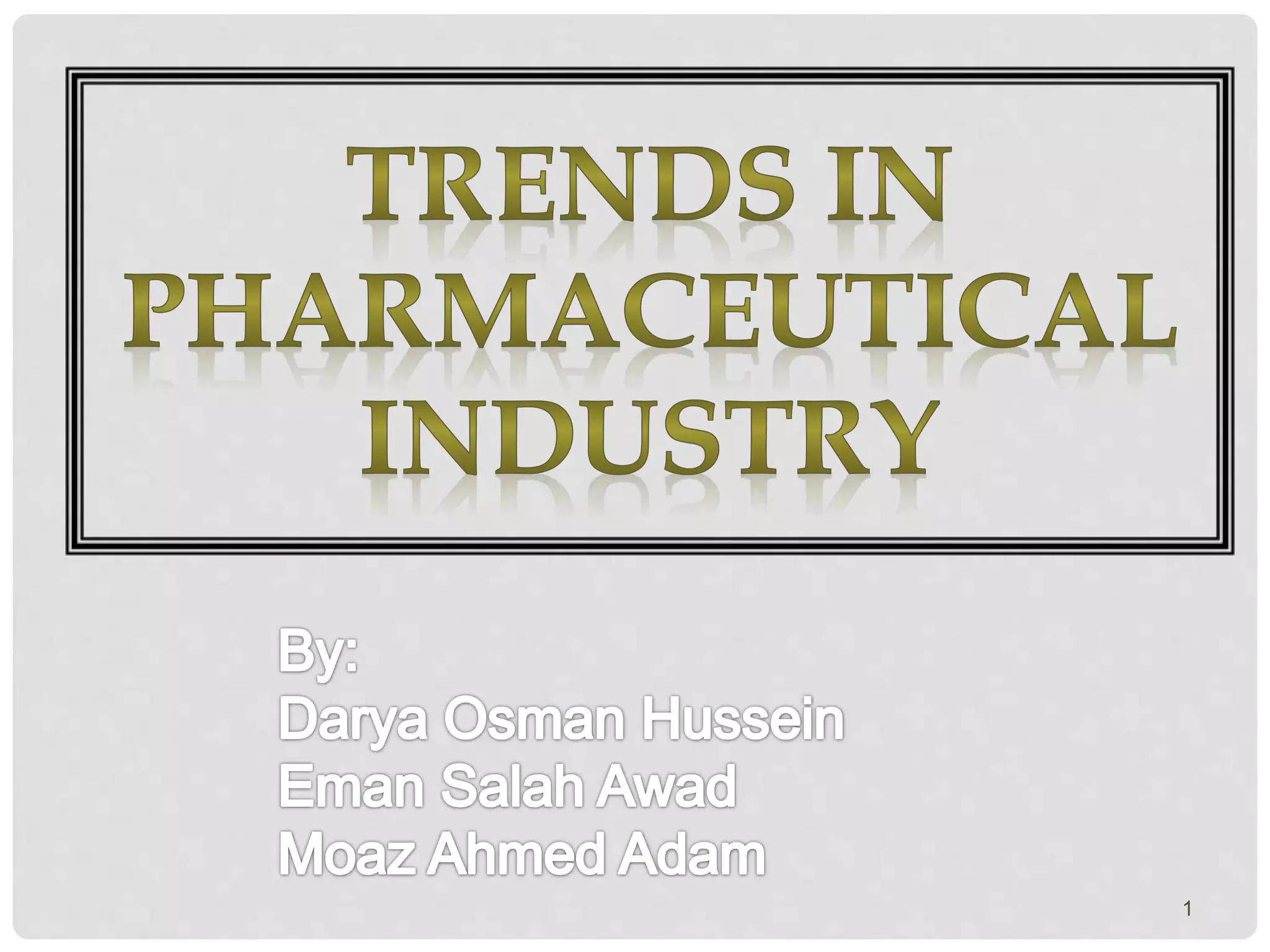 Trends in pharmaceutical industry | PPTX