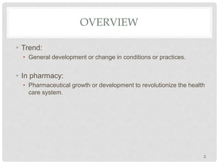 Trends in pharmaceutical industry | PPTX