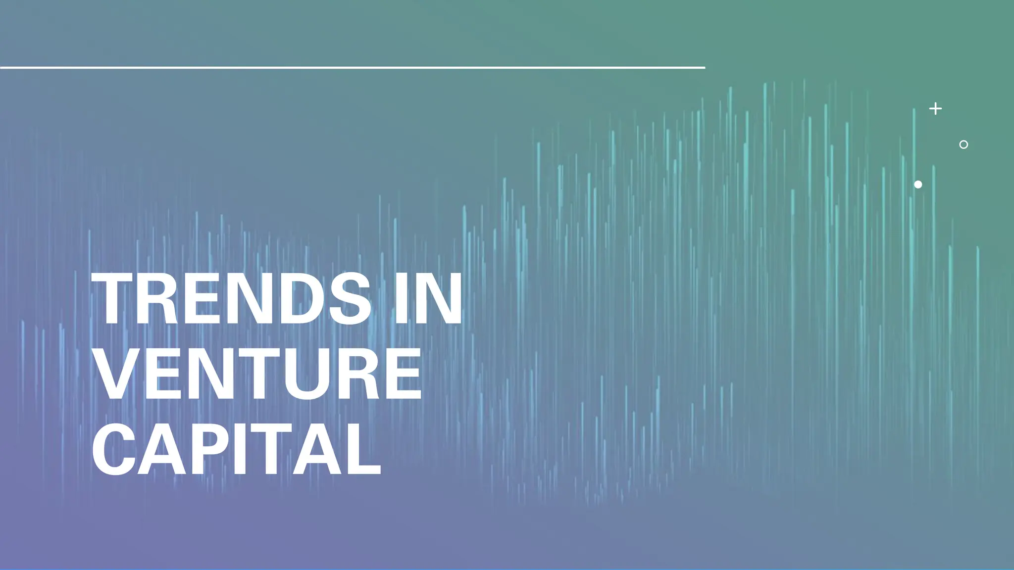 Trends in Venture Capital | PPT